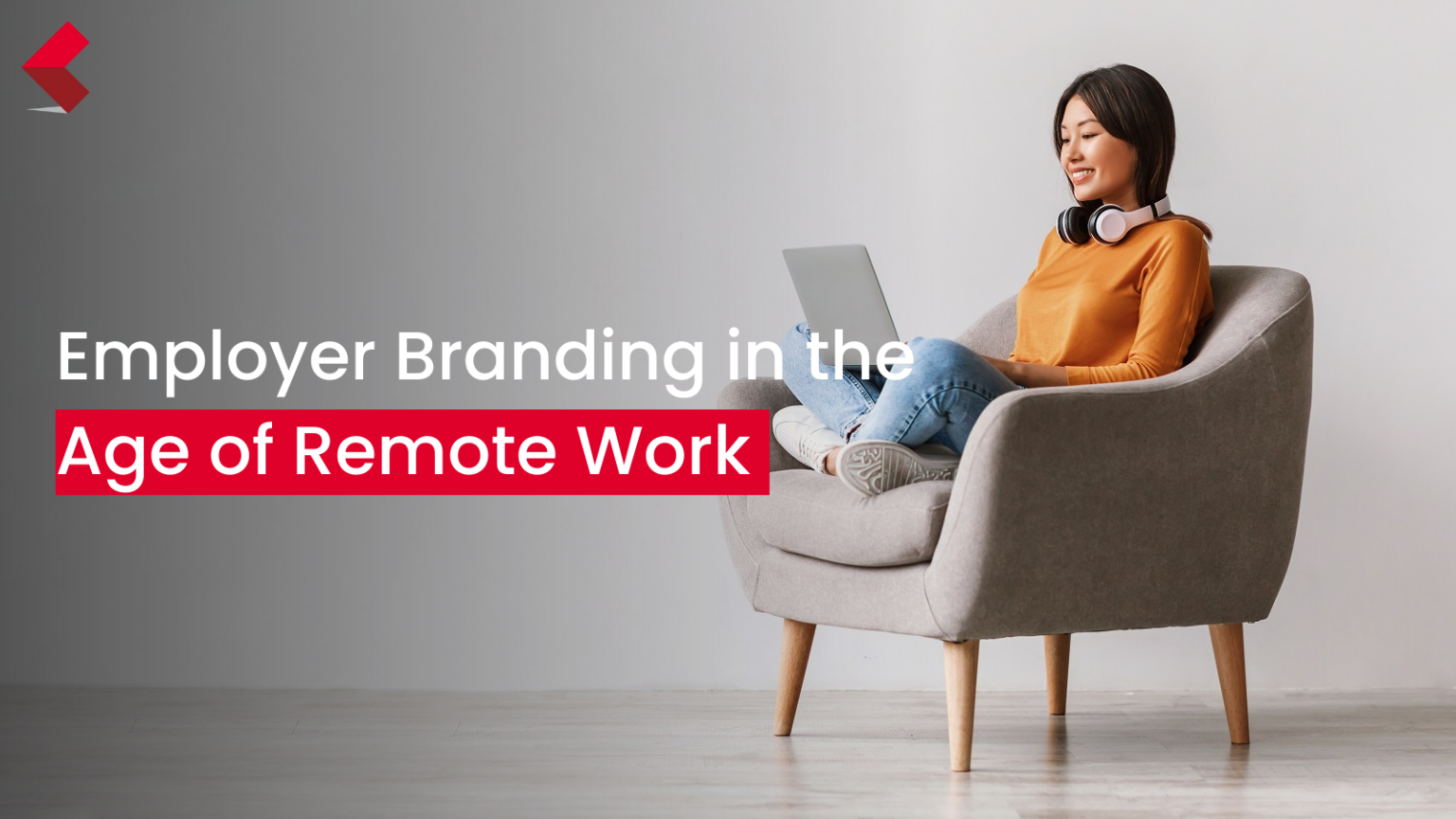 Employer Branding In The Age Of Remote Work